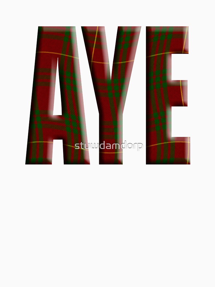"Tartan Aye - Scottish" T-shirt for Sale by stuwdamdorp | Redbubble ...