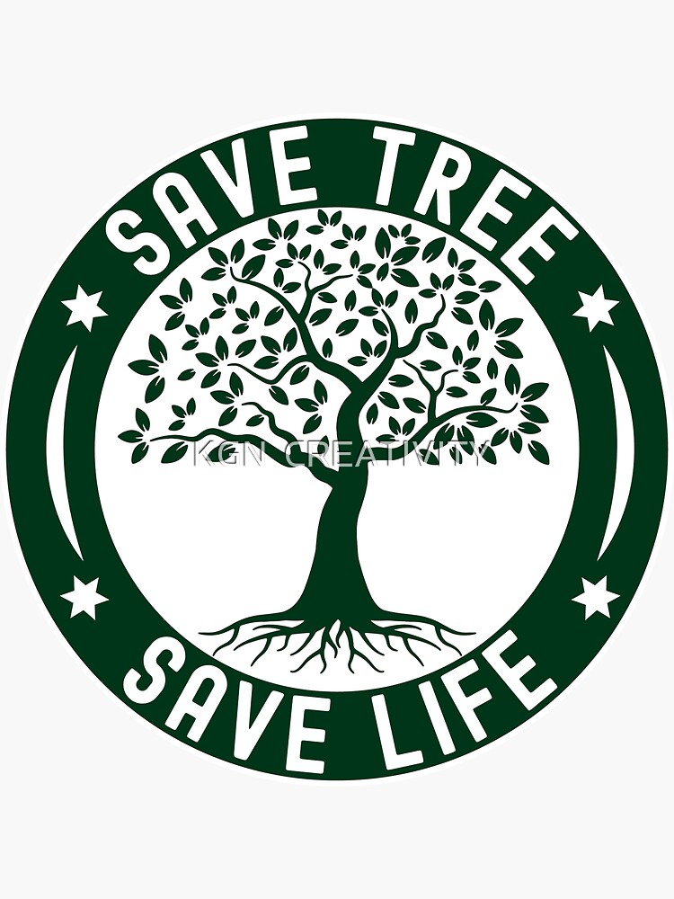 "SAVE TREE SAVE LIFE " Sticker for Sale by ALAM08 | Redbubble