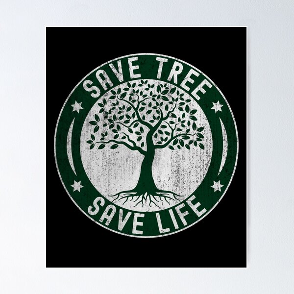 "SAVE TREE SAVE LIFE " Poster for Sale by KGN CREATIVITY | Redbubble