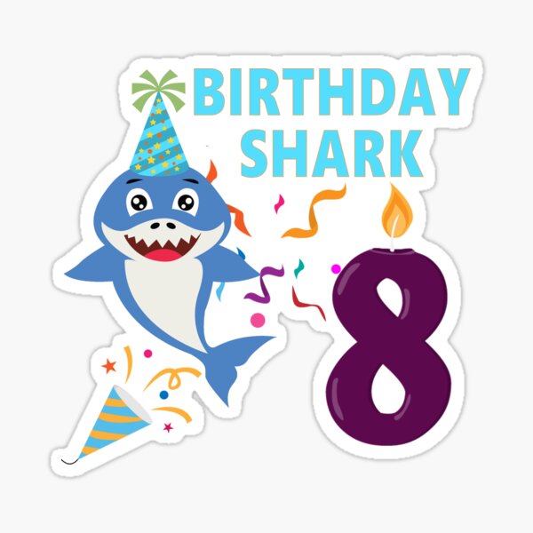 "8th Birthday Kids Baby Cute Shark Birthday Boy 8 Years Old" Sticker ...