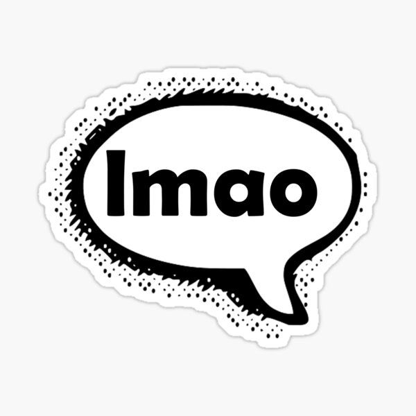 "lmao text bubble" Sticker by oualid-bnd | Redbubble