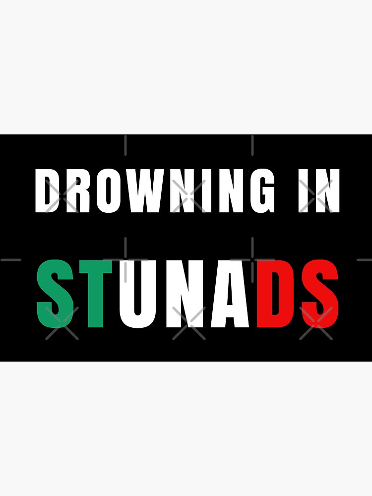 "Drowning In Stunads - Funny Italian Slang" Sticker for Sale by ...