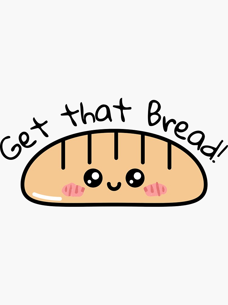 "Get that bread" Sticker by Motivi | Redbubble
