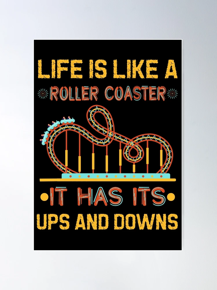 Life Is Like A Rollercoaster Poem