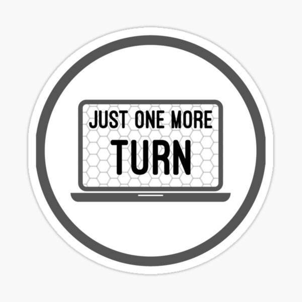 "Just One More Turn 4x Strategy Exploration Games Meme " Sticker for ...