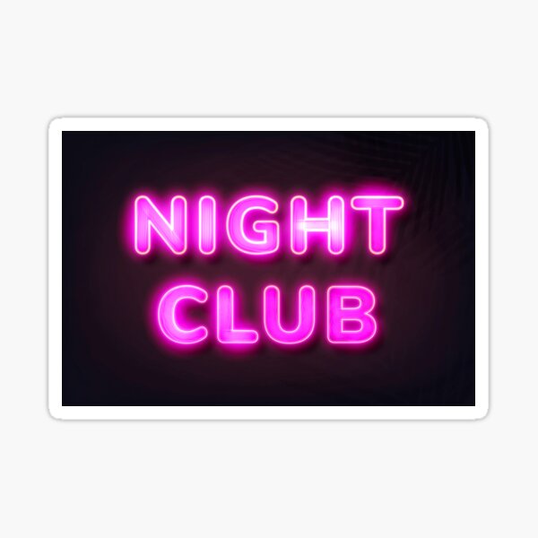 "NEON PINK NIGHT CLUB" Sticker for Sale by creative-think | Redbubble