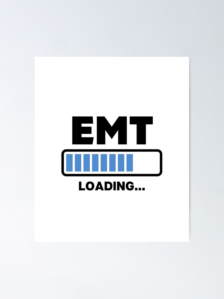 "EMT loading" Poster for Sale by SkiniB | Redbubble