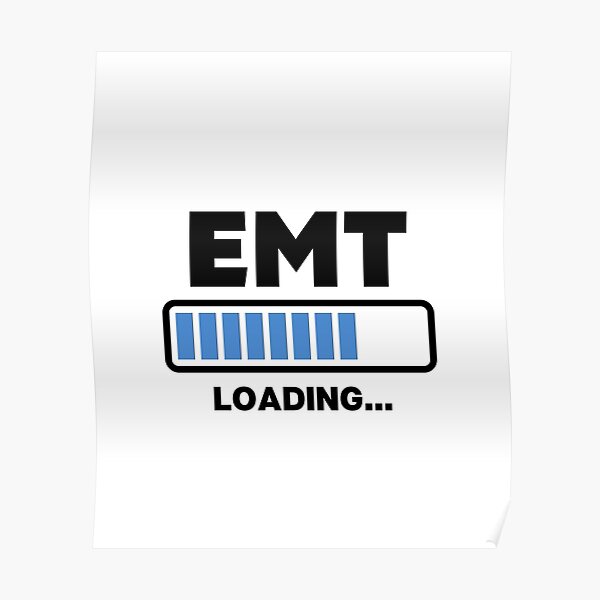 "EMT loading" Poster for Sale by SkiniB | Redbubble