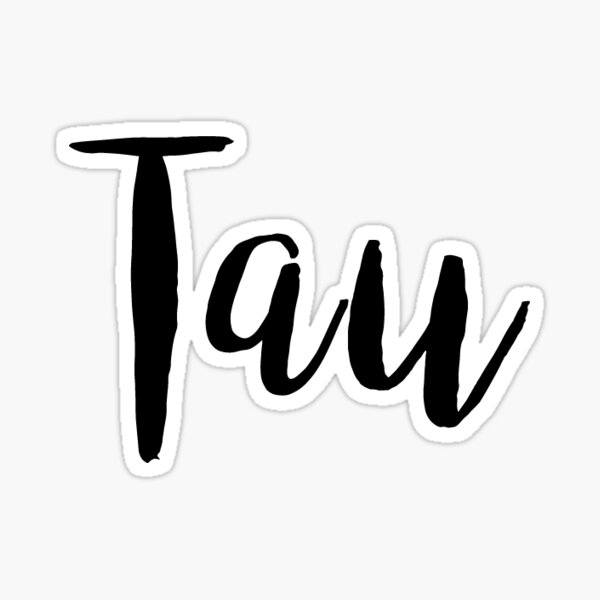 "Tau" Sticker for Sale by kschutte35 | Redbubble