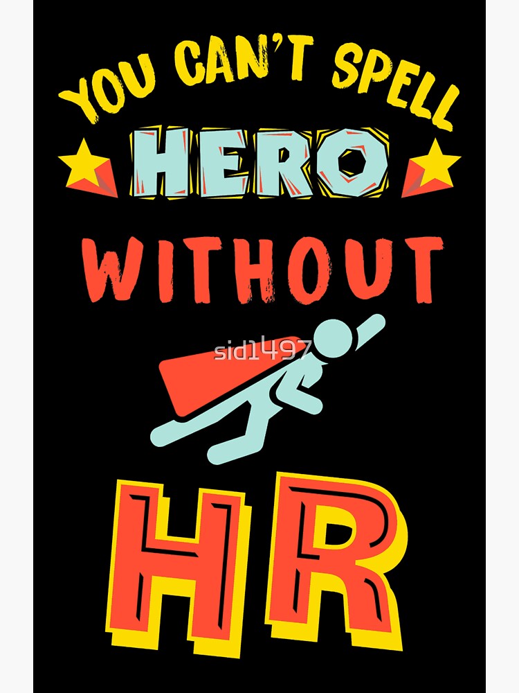 "You can't spell hero without HR" Sticker by sid1497 | Redbubble