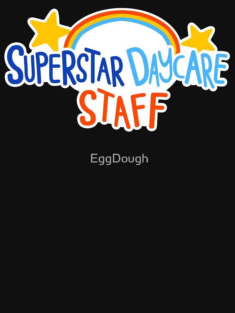 "Superstar Daycare Staff" Essential T-Shirt for Sale by EggDough ...