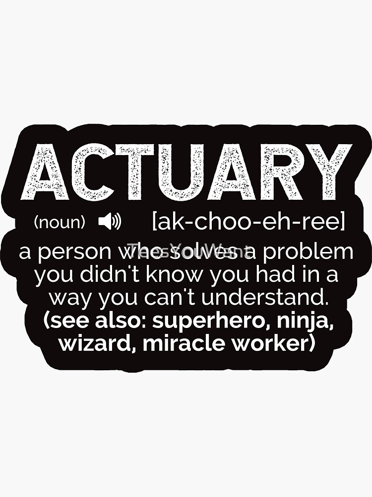 "Actuary Definition ~ A person who solves a problem you didn't know you ...