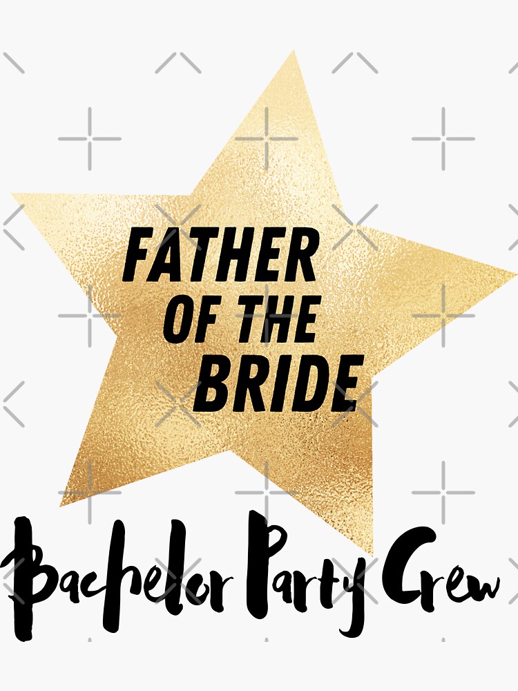 "Father of the Bride- Bachelor Party Wedding Celebration" Sticker for ...