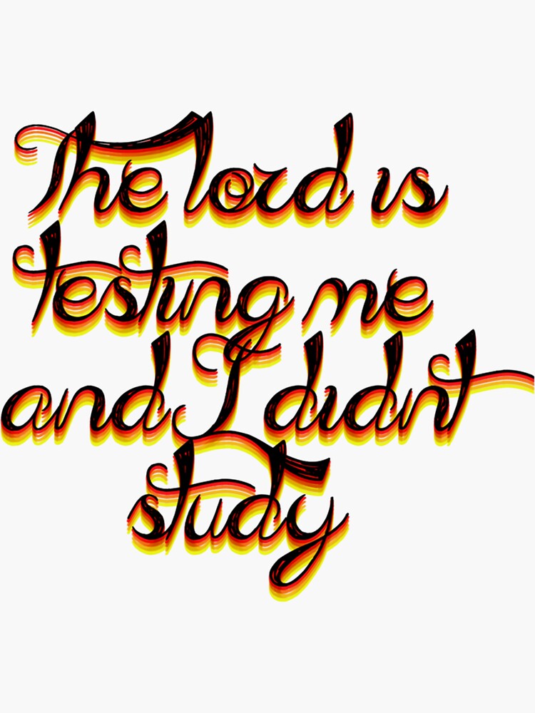 "The lord is testing me and i didn_t study-Bailey Sarian " Sticker for ...