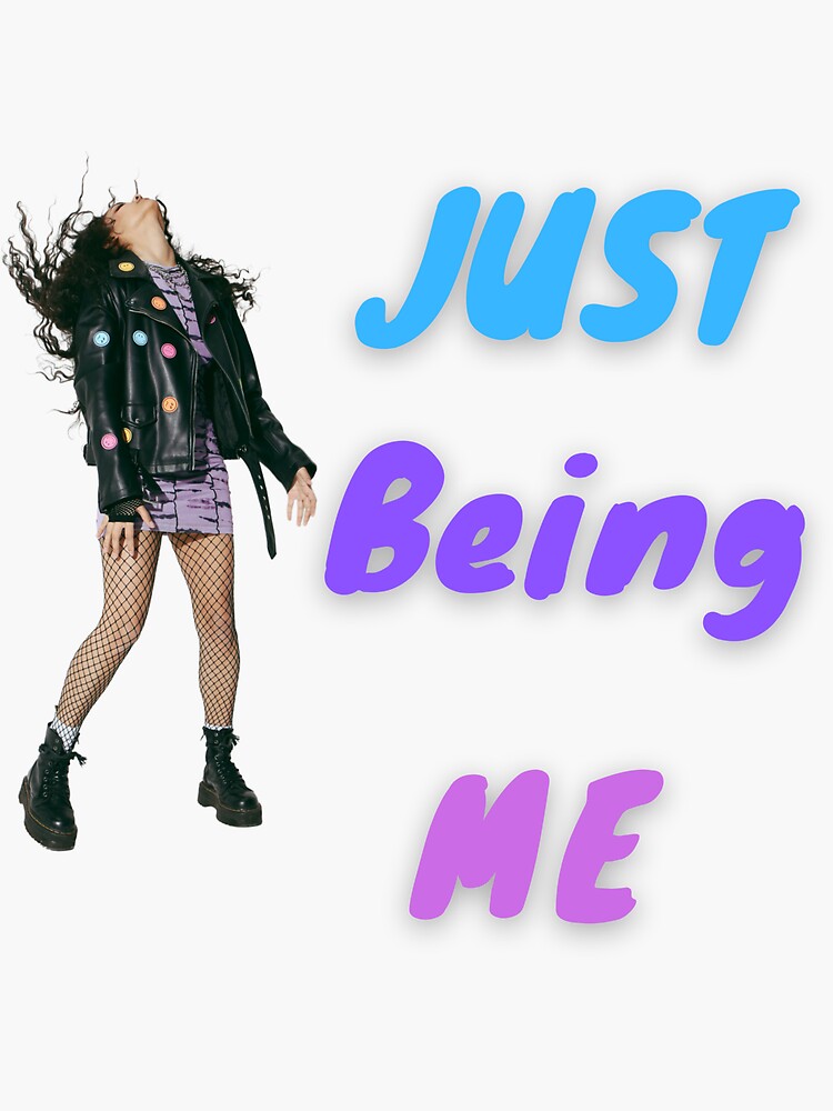 "Just Being Me" Sticker for Sale by Self-x-press | Redbubble