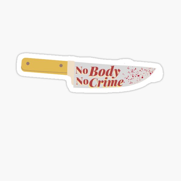 "No body no crime" Sticker for Sale by Abigail-Peters | Redbubble