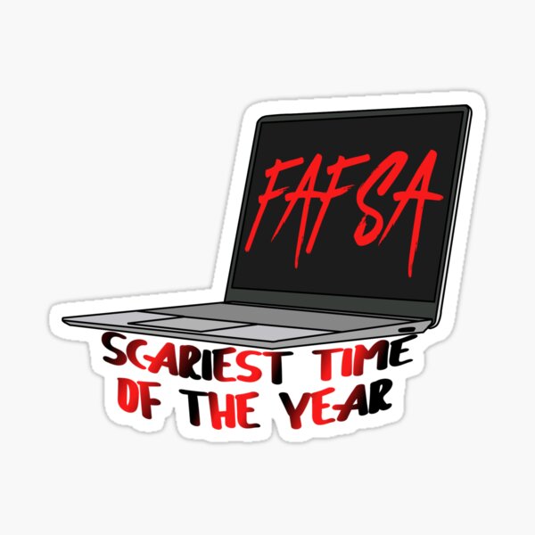 "Scary FAFSA" Sticker by ValidAndLoved | Redbubble