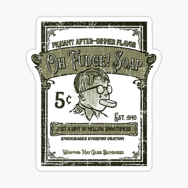 "Oh Fudge Brand Soap " Sticker by Drugged719 | Redbubble
