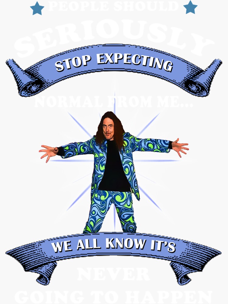 "Stop expecting normal from me" Sticker for Sale by YesYesYallA | Redbubble