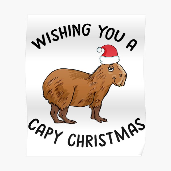 "Wishing You A Capy Christmas " Poster for Sale by Boitaumane | Redbubble