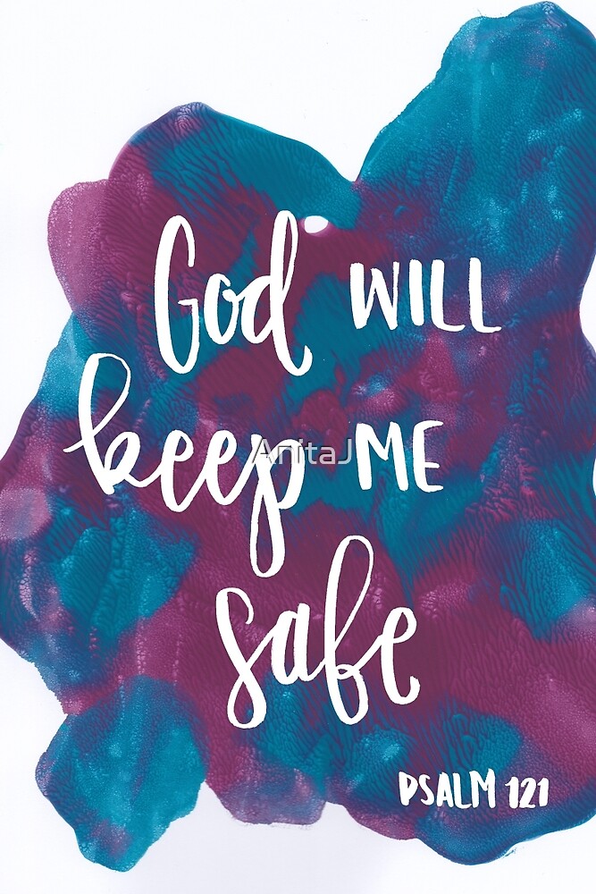 "God Will Keep Me Safe" by AnitaJ | Redbubble