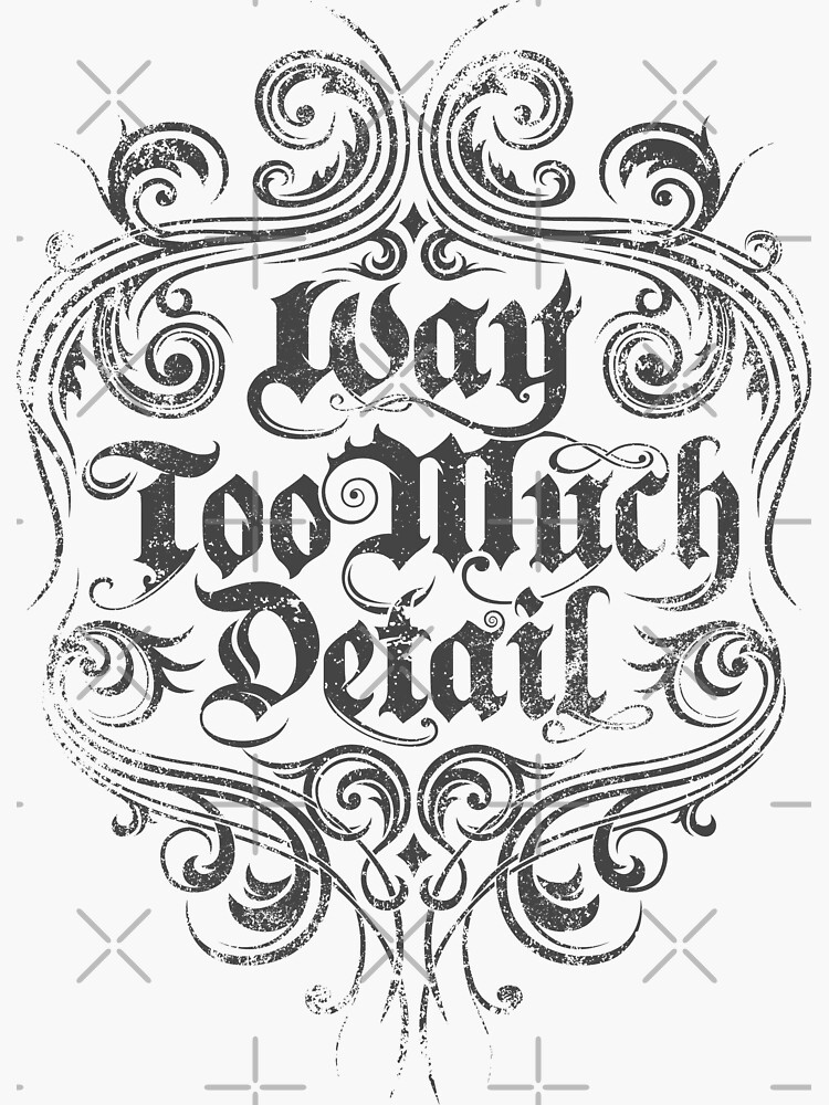 "Way Too Much Detail" Sticker for Sale by RevolutionGFX | Redbubble