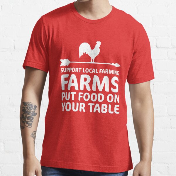 "Support Local Farms Farmer " T-shirt for Sale by AlwaysAwesome ...