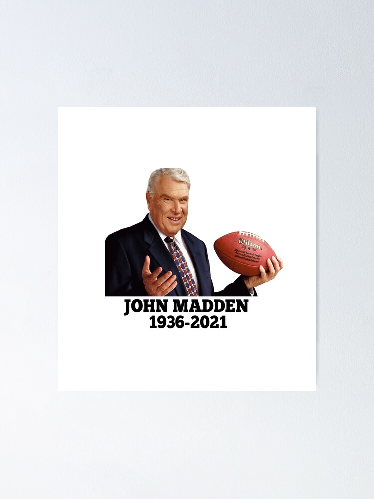 "John Madden , RIP John Madden" Poster by tanneayoub | Redbubble