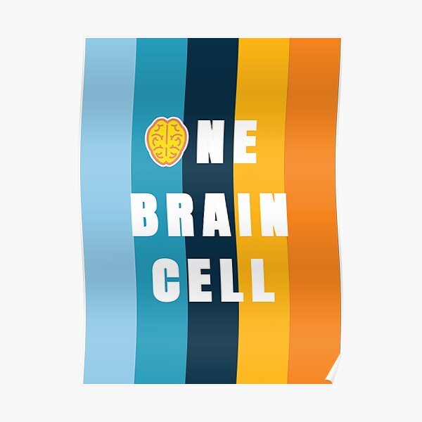 "Simple One Brain Cell" Poster for Sale by FridPix | Redbubble