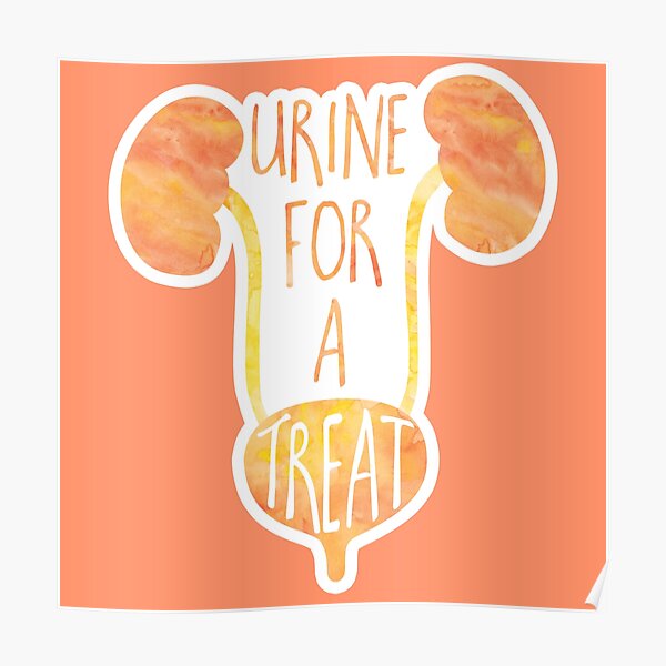 "Funny medical pun - Urine for a treat! " Poster for Sale by hitechmom ...