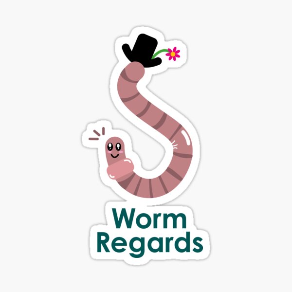 "Worm Regards" Sticker for Sale by MyDumbTShirts | Redbubble