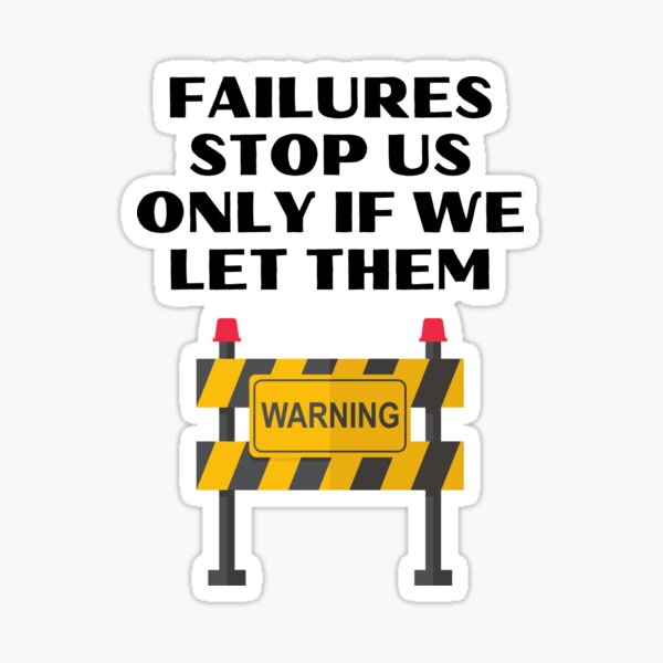 "Warning message about failure - Fear Of Failure" Sticker for Sale by ...