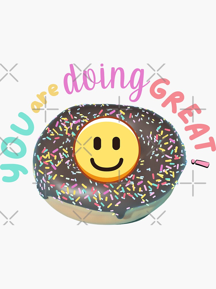 " You are doing great!- Donut give up Encouragement" Sticker for Sale ...