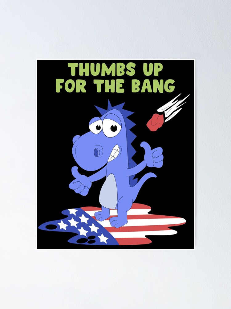 "Trex Dino Dinosaur Thumbs up for the Bang #1457" Poster for Sale by ...