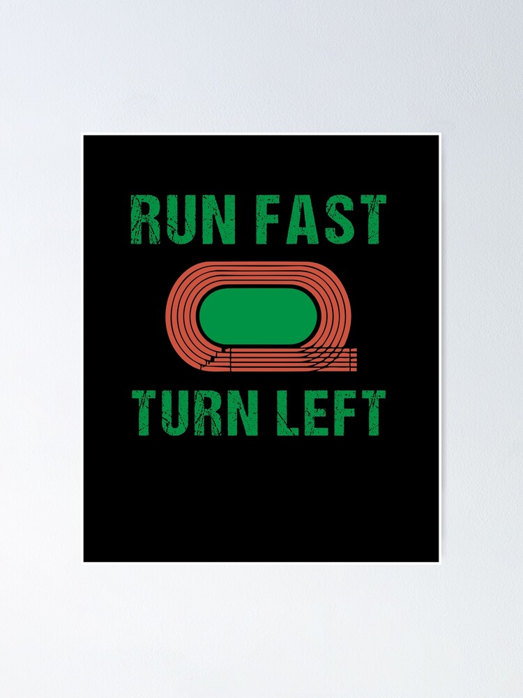 "Vintage Track and Field Design Run Fast Turn Left" Poster for Sale by ...
