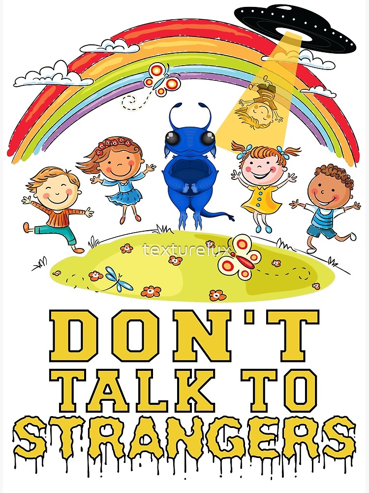 "Don't Talk To Strangers" Poster for Sale by texturelux | Redbubble