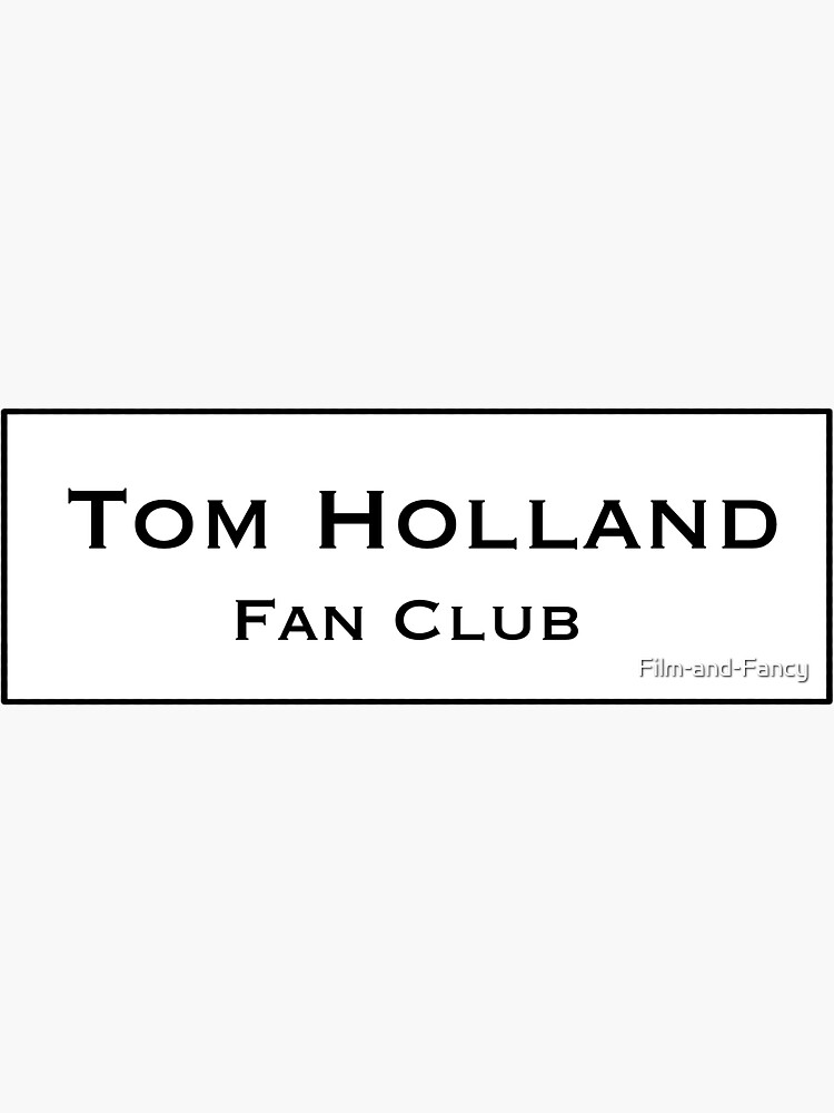 "Tom Holland Fan Club" Sticker for Sale by Film-and-Fancy | Redbubble