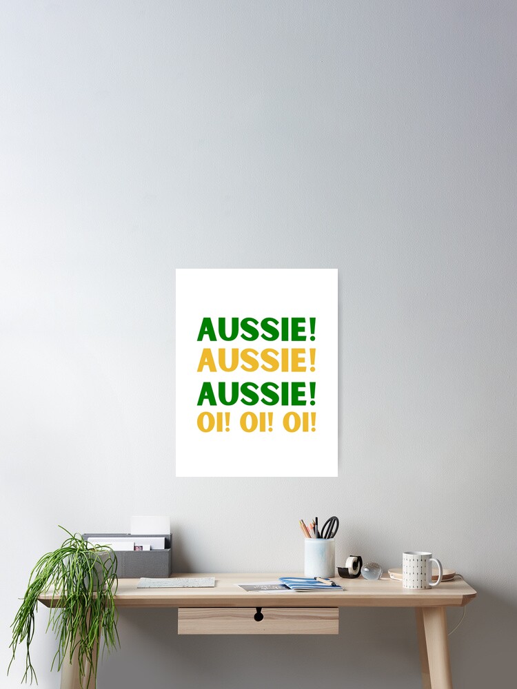 "Aussie Aussie Aussie Oi Oi Oi | Aussie | Australia Day" Poster for ...