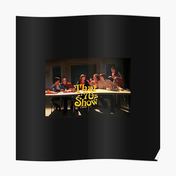 "Daynielab That 70s Show Graphics The Last Supper" Poster by rikCorwin ...