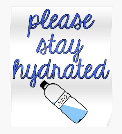Hydration: Posters | Redbubble