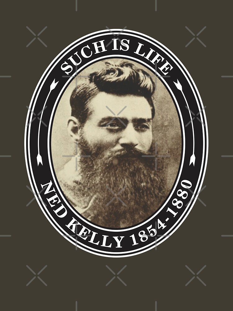 "Ned Kelly - "Such is Life"" T-shirt by AustraliaDesign | Redbubble