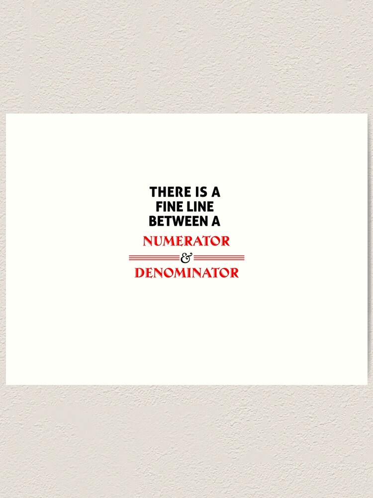 "Funny Math FINE LINE NUMERATOR DENOMINATOR" Art Print by Awesigns ...