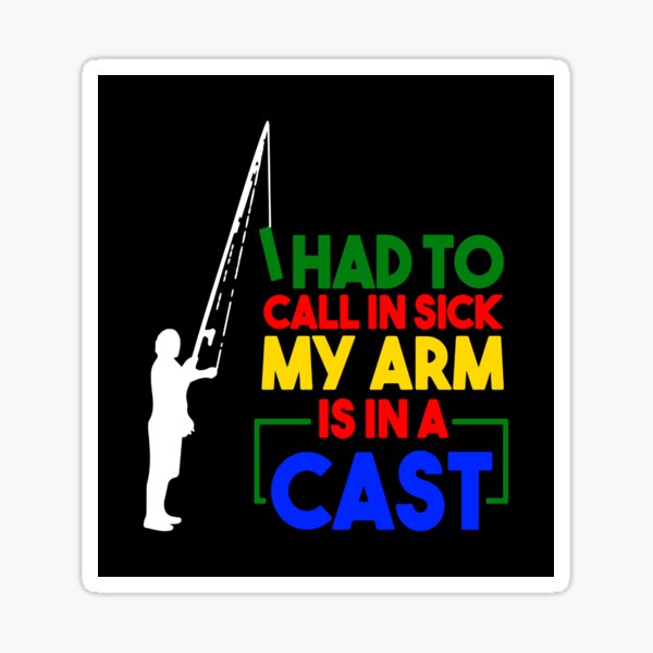 "My Arm Is In A Cast" Sticker for Sale by Pop-Pop-P-Pow | Redbubble
