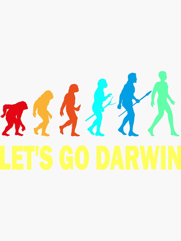 "Funny Let's Go Darwin Charles Darwin quote Evolution" Sticker for Sale ...