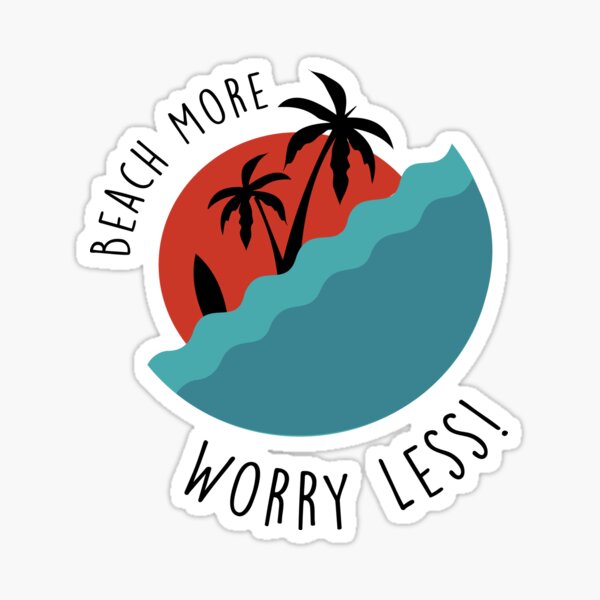 "Beach More Worry Less" Sticker for Sale by Louise7barrett | Redbubble