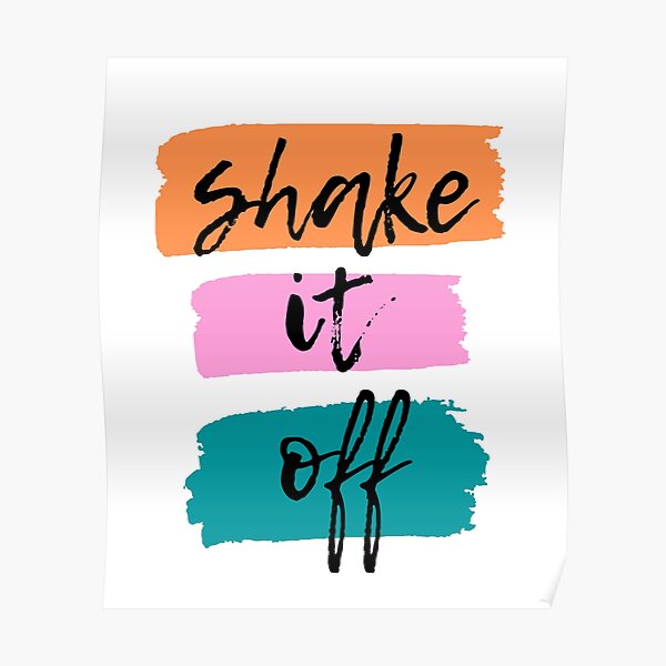 "Shake It Off" Poster for Sale by ClassyGeek1 | Redbubble