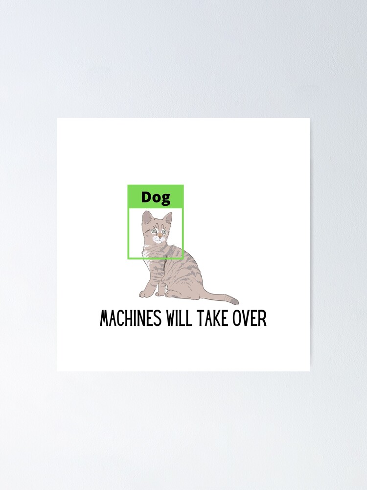 "Machines Will Take Over" Poster for Sale by DevGoodies | Redbubble