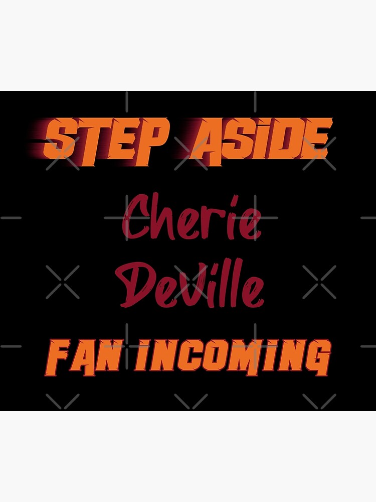 "Cherie DeVille - Step Aside, incoming fan" Poster for Sale by ...
