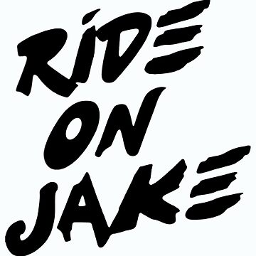 "Ride On Jake " Sticker for Sale by COLDUPNORTHUK | Redbubble