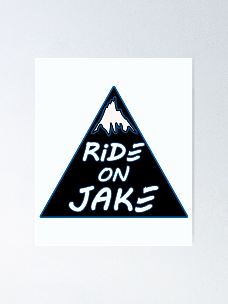 "Ride on Jake " Poster for Sale by COLDUPNORTHUK | Redbubble